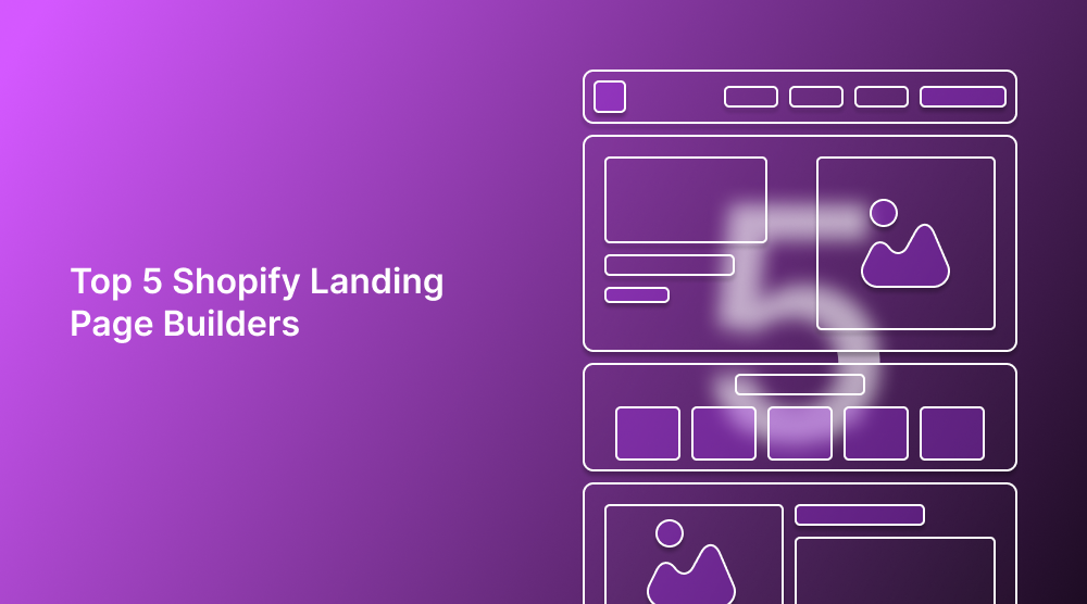 Top 5 Shopify Landing Page Builders